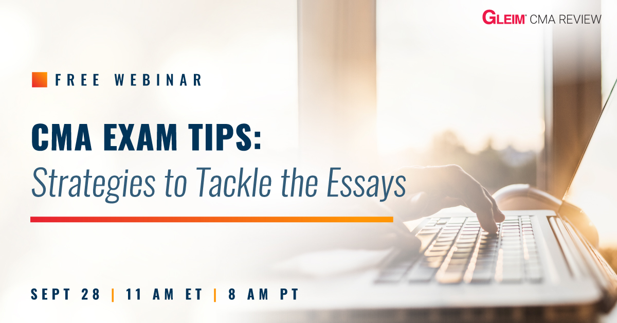 CMA Exam Tips: Strategies for the Essays - Gleim Exam Prep