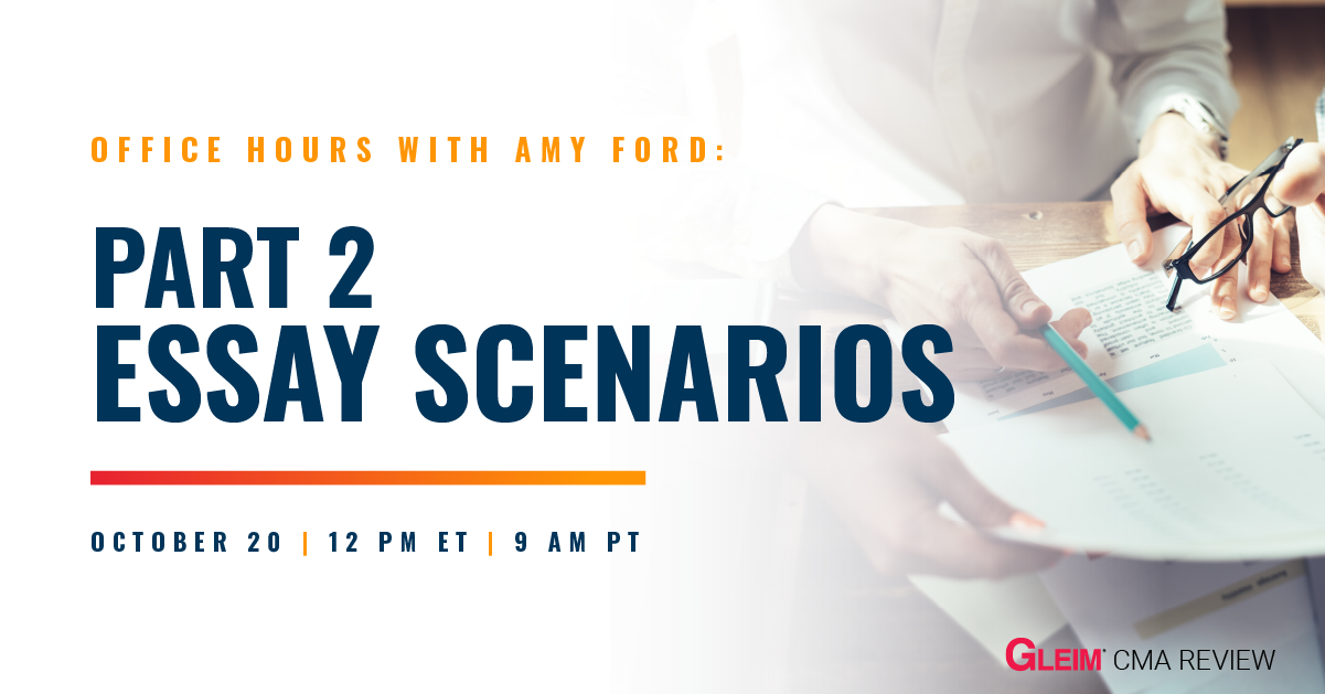 Office Hours with Amy Ford: Part 2 Essay Scenarios - Gleim Exam Prep